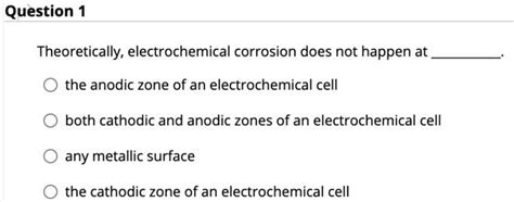 Solved Question1 Theoreticallyelectrochemical Corrosion Does Not