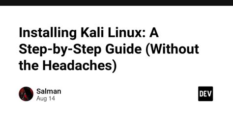 Installing Kali Linux A Step By Step Guide Without The Headaches DEV Community