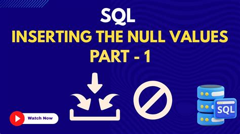 45 Inserting Null Values Youtube