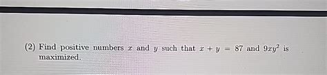 solved 2 ﻿find positive numbers x ﻿and y ﻿such that x y 87