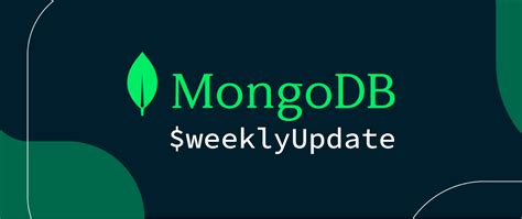 MongoDB WeeklyUpdate December Latest MongoDB Tutorials Events Podcasts