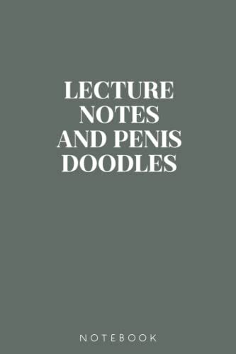 Lecture Notes And Penis Doodles Blank Lined Notebooks With Funny Sayings On Cover Birthday And