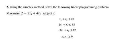 Solved Using The Simplex Method Solve The Following Chegg