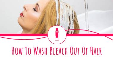 How To Wash Bleach Out Of Hair Ultimate Guide