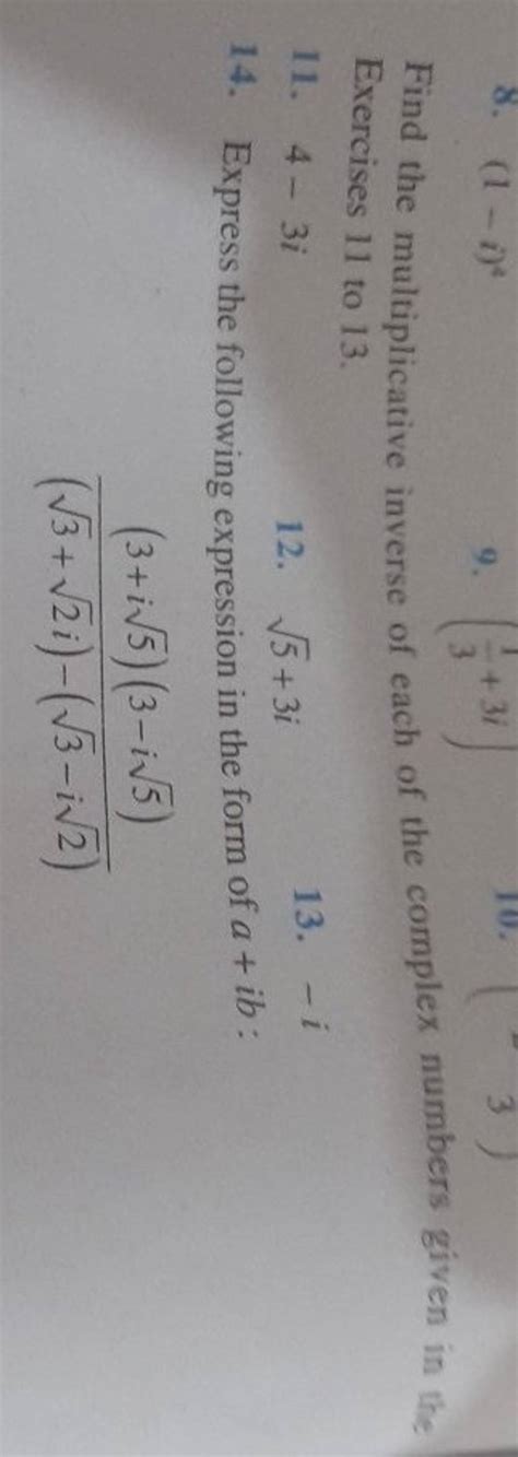 Find The Multiplicative Inverse Of Each Of The Complex Numbers Given In T