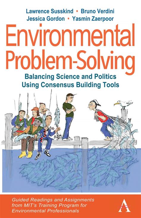 Buy Environmental Problem Solving Balancing Science And Politics Using Consensus Building Tools