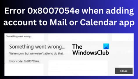 Error 0x8007054e When Adding Account To Mail Or Calendar App