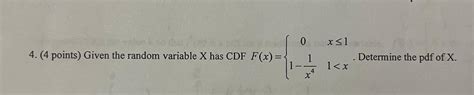 Solved 4. (4 points) Given the random variable X has CDF | Chegg.com