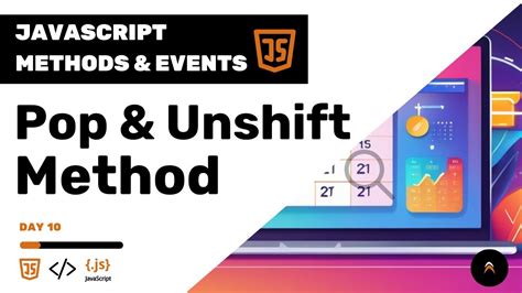 javascript methods and events challenge pop and unshift method day 10