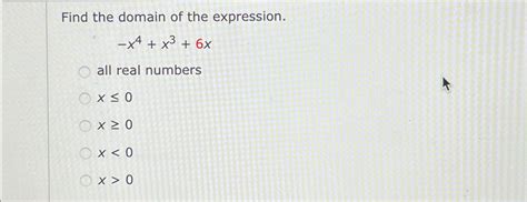 Solved Find The Domain Of The Expression X4 X3 6xall Real