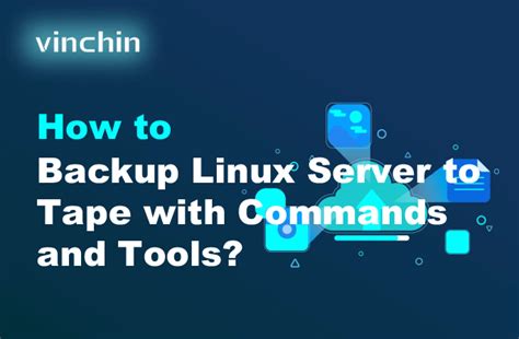 Comment Sauvegarder Un Serveur Linux Sur Une Bande Magnétique Avec Des Commandes Et Des Outils