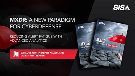 Sisa Cybersecurity Whitepaper Mxdr Alertfatiguesolution Advancedsecurity Sisa