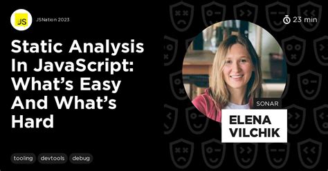 static analysis in javascript what s easy and what s hard by elena vilchik