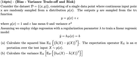 solved 14pts bias variance trade off and risk