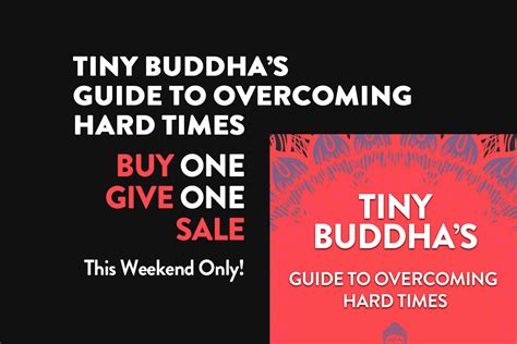 Hard Times Tiny Buddha