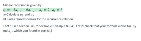 Solved A Linear Recursion Is Given By An 5an1 6an 2
