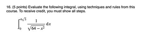 Solved 16 5 Points Evaluate The Following Integral Using