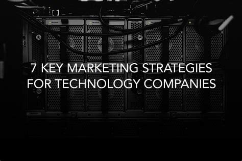 Seun Adedotun On Linkedin 7 Key Marketing Strategies For Technology