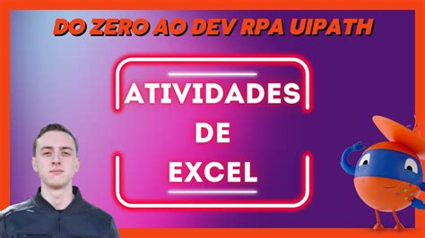 Atividades Excel Do Zero Ao Dev Rpa Other Activities Uipath
