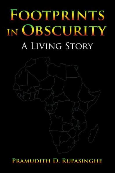 Footprints In Obscurity A Living Story By Pramudith Rupasinghe Ebook