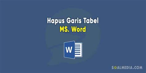 Cara Menghapus Tabel Di Word Tanpa Menghapus Isinya