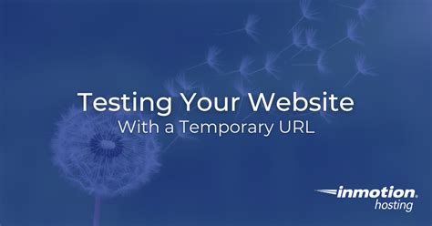 testing your website using a temporary url inmotion hosting