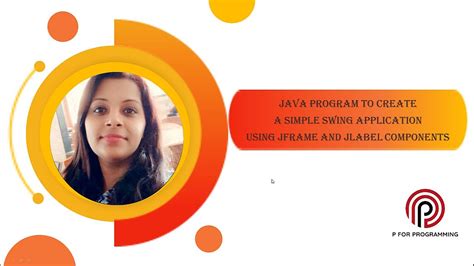 Java Swing Java Program To Create A Simple Swing Application Using Jframe And Jlabel