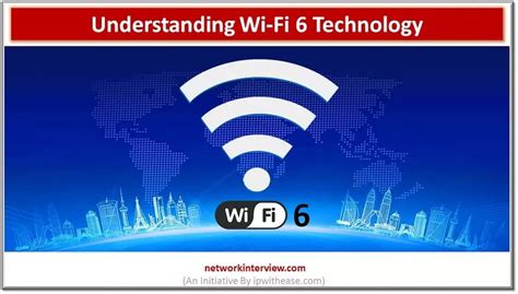 Understanding What Is Wi Fi 6 Technology And How Fast Is It Network Interview