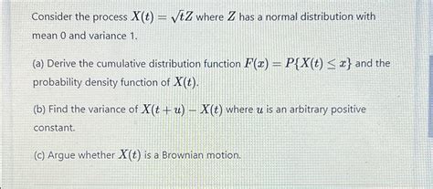 solved consider the process x t t2z ﻿where z ﻿has a normal