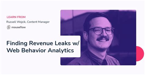 Find Your Sites Revenue Leaks With Web Behavior Analytics