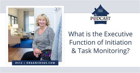 Episode 512 The Executive Function Of Initiation And Task Monitoring