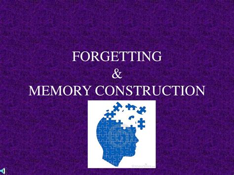 FORGETTING & MEMORY CONSTRUCTION - ppt download