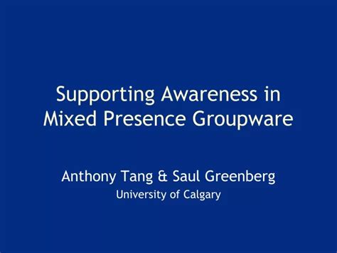 Ppt Supporting Awareness In Mixed Presence Groupware Powerpoint Presentation Id9707117