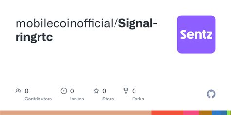 GitHub Mobilecoinofficial Signal Ringrtc