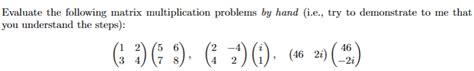 Solved Evaluate The Following Matrix Multiplication Problems Chegg