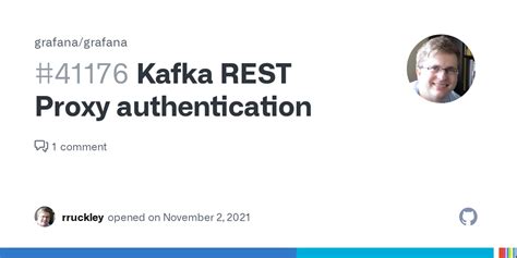 Kafka Rest Proxy Authentication · Issue 41176 · Grafanagrafana · Github
