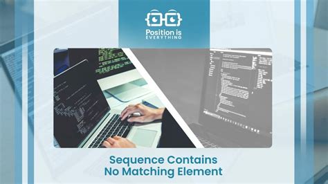 Sequence Contains No Matching Element Solved Position Is Everything