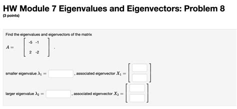 Solved HW Module 7 Eigenvalues and Eigenvectors: Problem 8 | Chegg.com