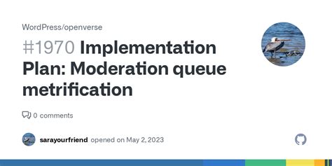 Implementation Plan Moderation Queue Metrification · Issue 1970 · Wordpressopenverse · Github