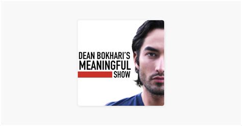 ‎meaningful Show With Dean Bokhari Em Apple Podcasts