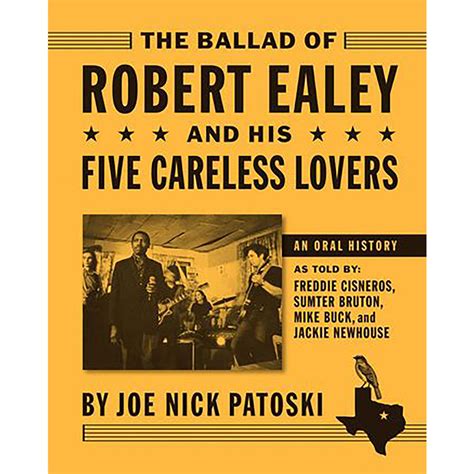 The Ballad Of Robert Ealey And His Five Careless Lovers An Oral Histo Record Town Tx
