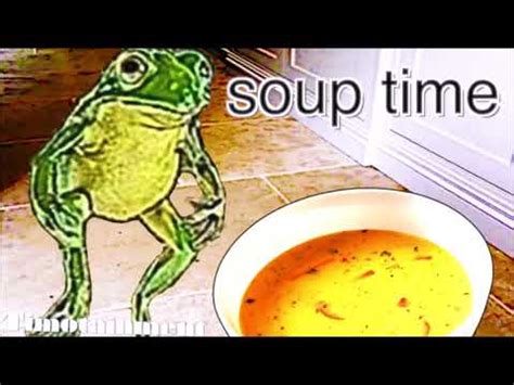 Soup Time Know Your Meme