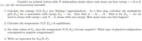 Solved Consider An Isolated System With N Independent Atoms Chegg