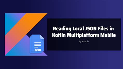 Reading Local Json Files In Kotlin Multiplatform Mobile Kmm By Karim Reda Arconsis Medium