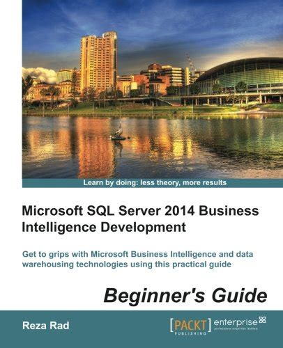 Microsoft SQL Server Business Intelligence Development Beginners Guide Let Me Read
