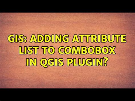 GIS Adding Attribute List To Combobox In QGIS Plugin YouTube
