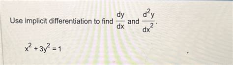 Solved Use Implicit Differentiation To Find D2ydx2 X2 3y2 1 Chegg Com
