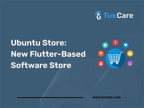 tuxcare on linkedin ubuntu store new flutter based software store