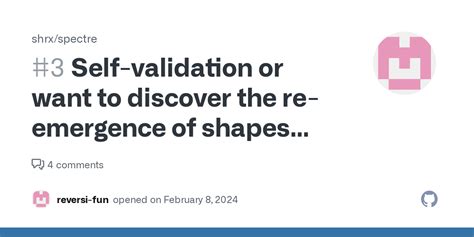 Self Validation Or Want To Discover The Re Emergence Of Shapes More Easily Issue Shrx