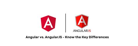 Angular Vs AngularJS Know The Key Differences